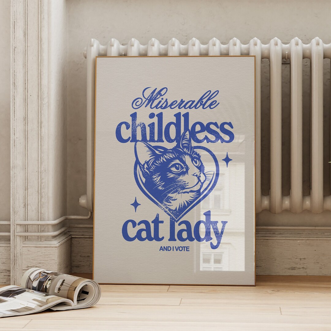 Miserable Childless Cat Lady & I Vote Poster: Feminist Wall Art ...