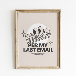 Office Wall Art | Funny per My Last Email Poster | Neutral Work From ...