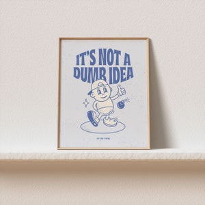 It's Not a Dumb Idea Sign | Blue Typography Retro Character Poster ...