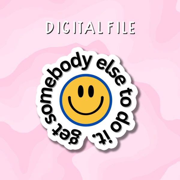 Get Somebody Else to Do It Png - Etsy