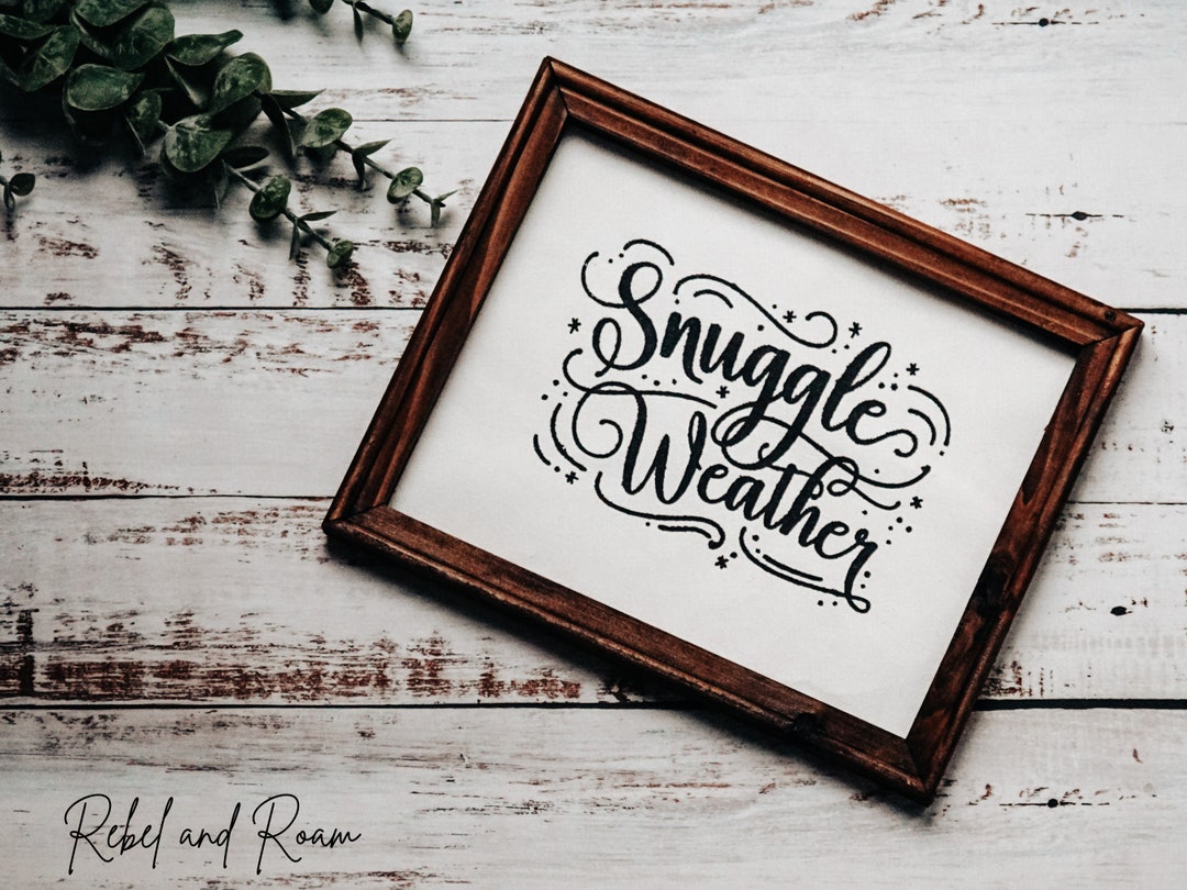 Snuggle Weather Framed Wood Sign Farmhouse Sign Farmhouse - Etsy