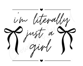 I'm Literally Just a Girl SVG PNG - - Etsy