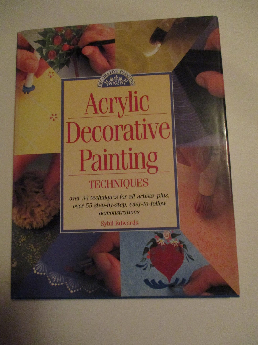 1997 Acrylic Decorative Painting Techniques by Sybil Edwards Hardcover ...