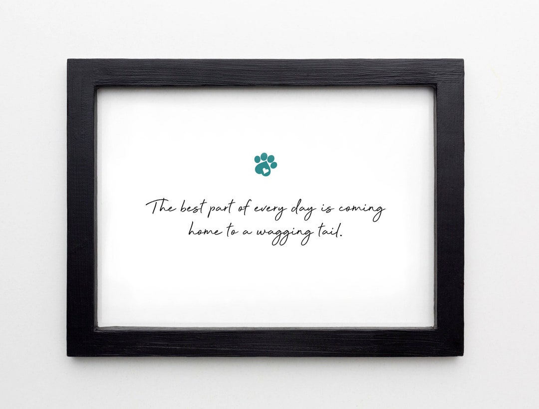 Dog Lover Quote Art: Wagging Tail Printable (digital Download) - Etsy