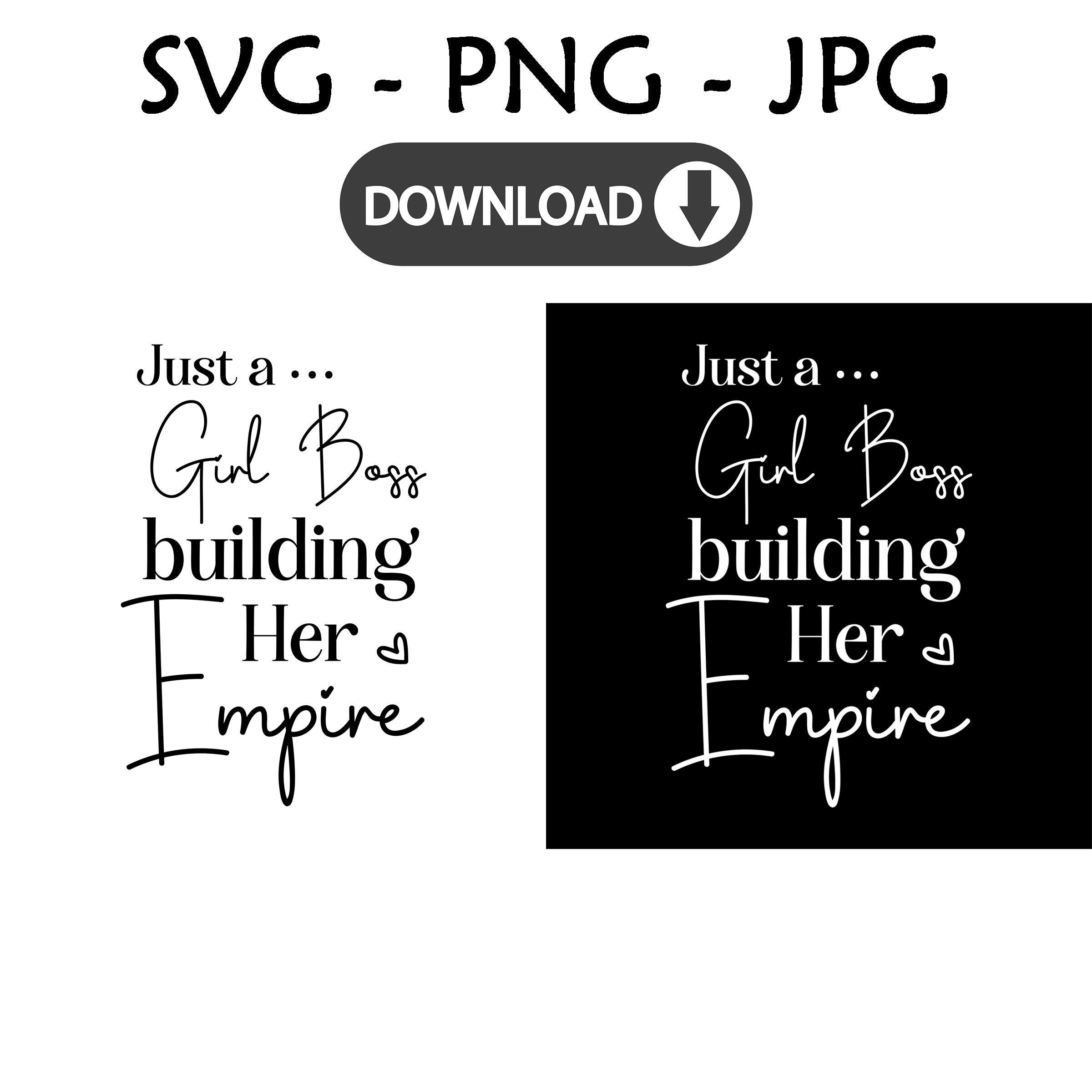 Girl Boss Empire Inspirational SVG Graphic Design, Sublimation, Digital ...