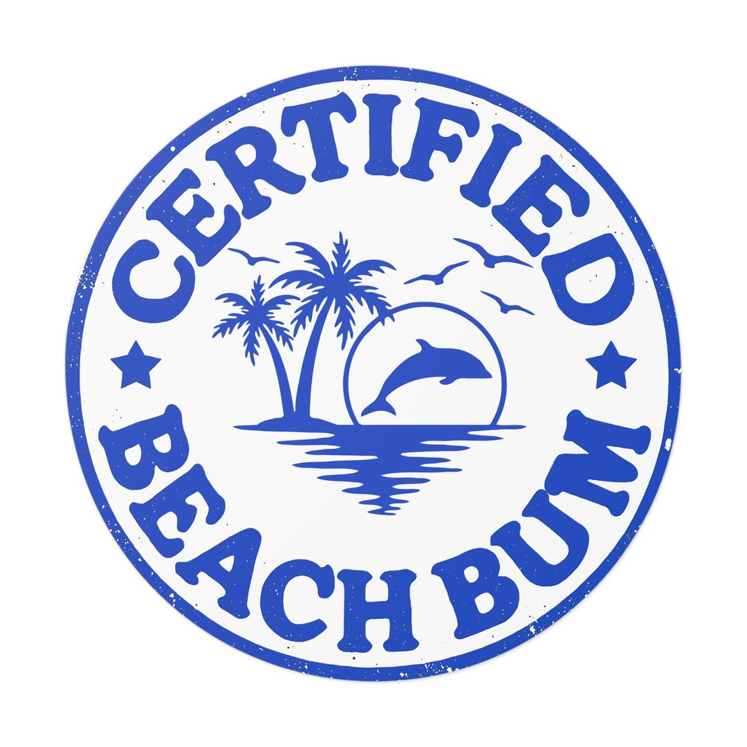 Beach Sticker, Beach Bum Decal, Certified Beach Bum Custom Round Vinyl ...