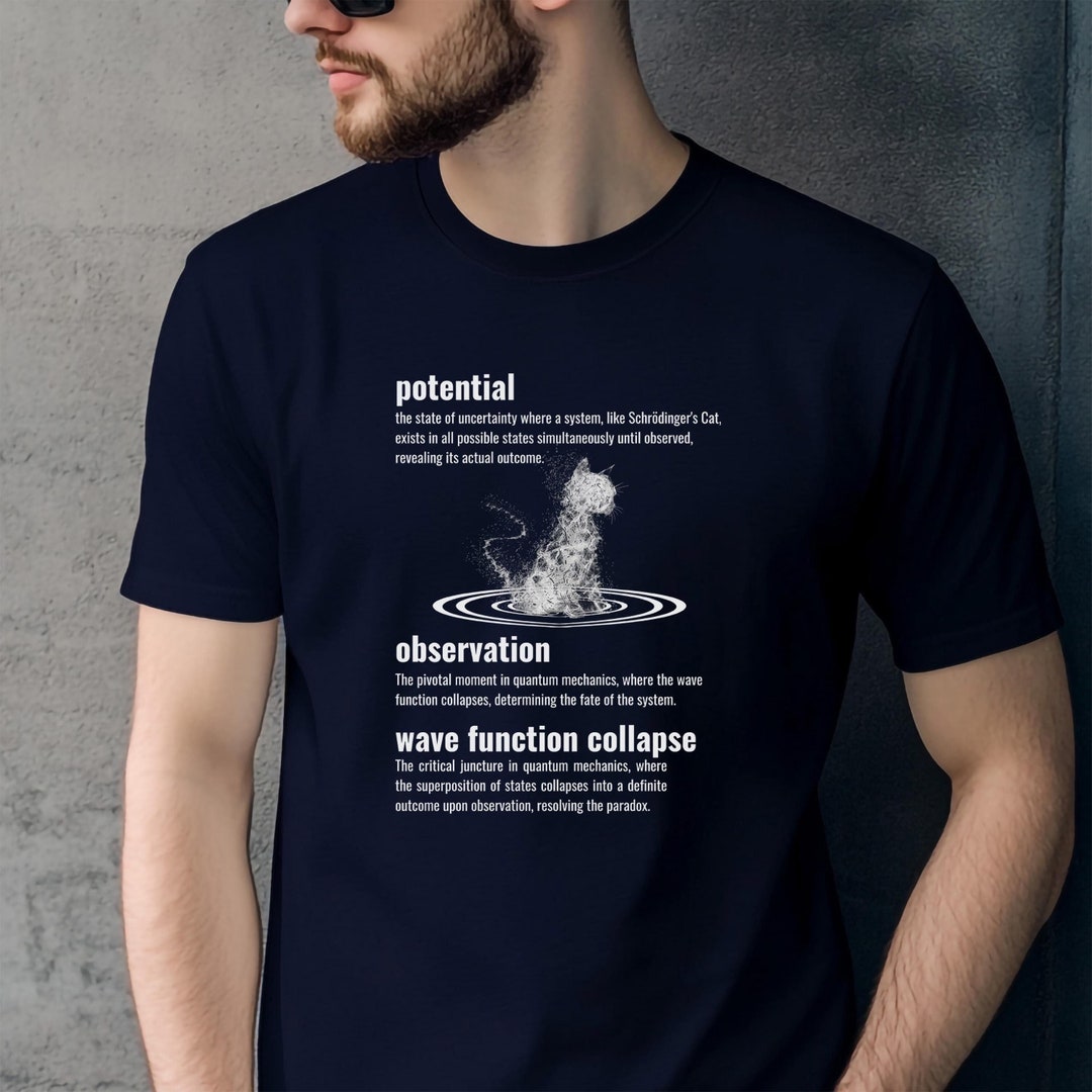 Quantum Mechanics Superposition Shirt, Wave Function Collapse Shirt ...