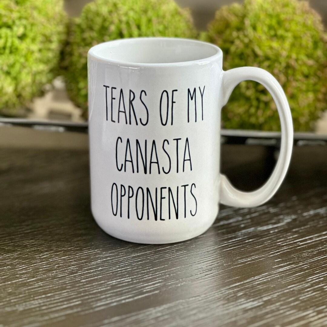 Canasta Lover Coffee Mug, Tears of My Opponents Funny Mug, Mother's Day ...