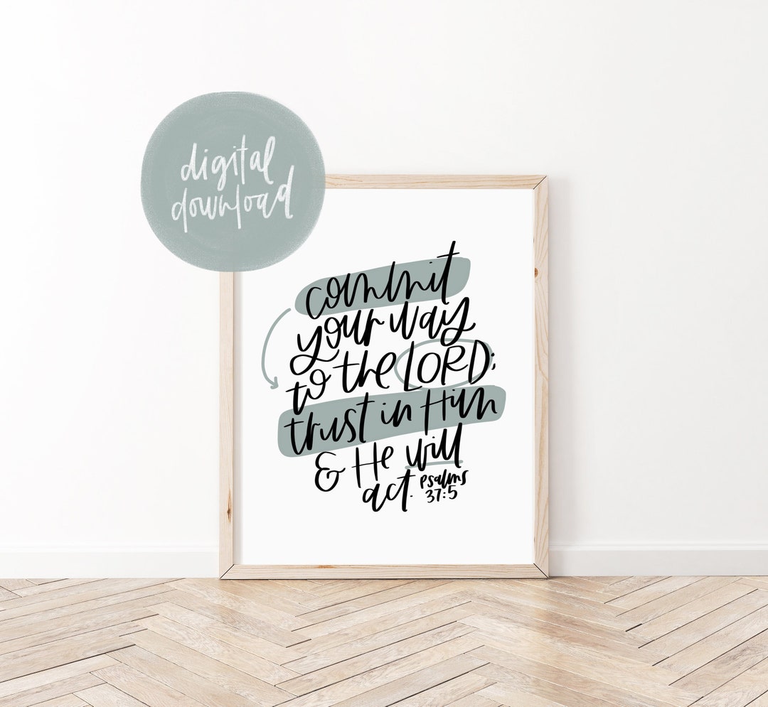 Bible Verse Wall Art Download | Commit Your Way to the Lord, Trust in ...