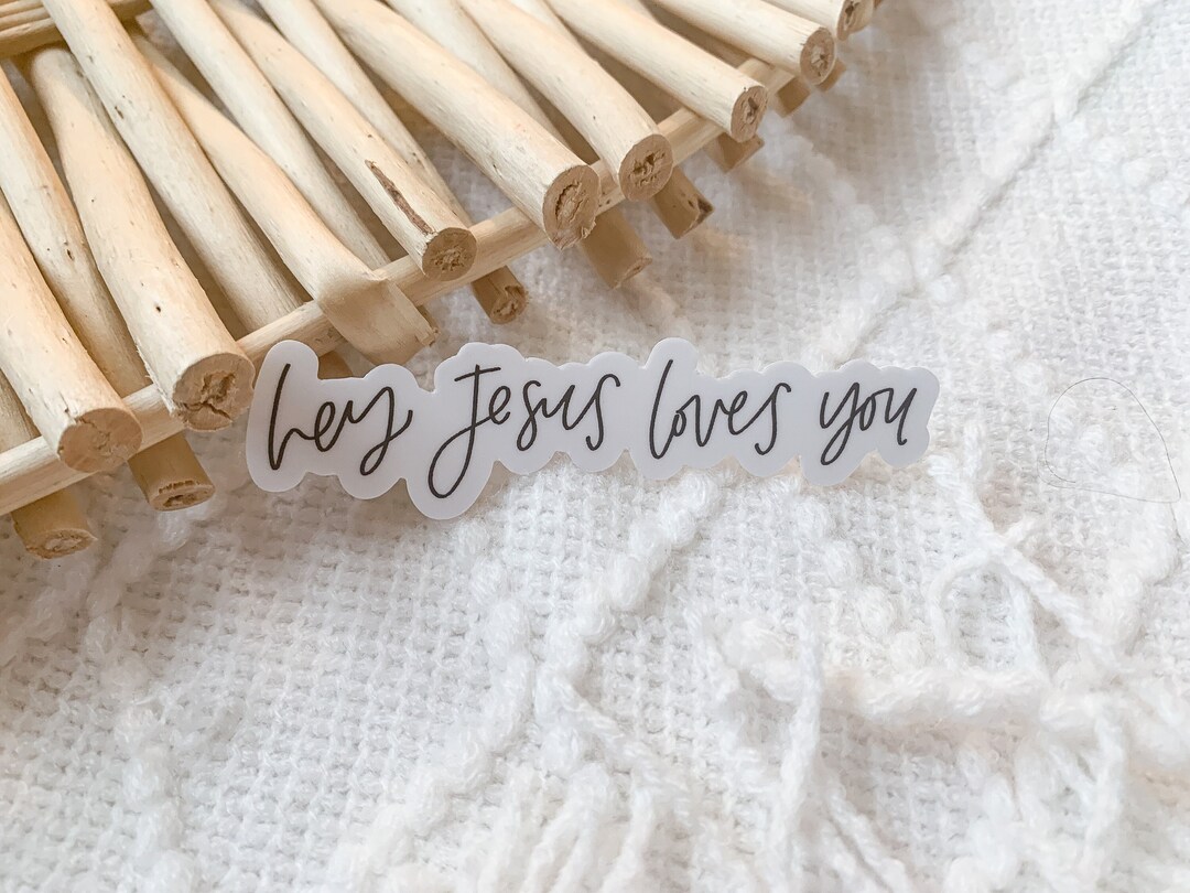 Hey Jesus Loves You Sticker | Christian Sticker | Faith Sticker ...