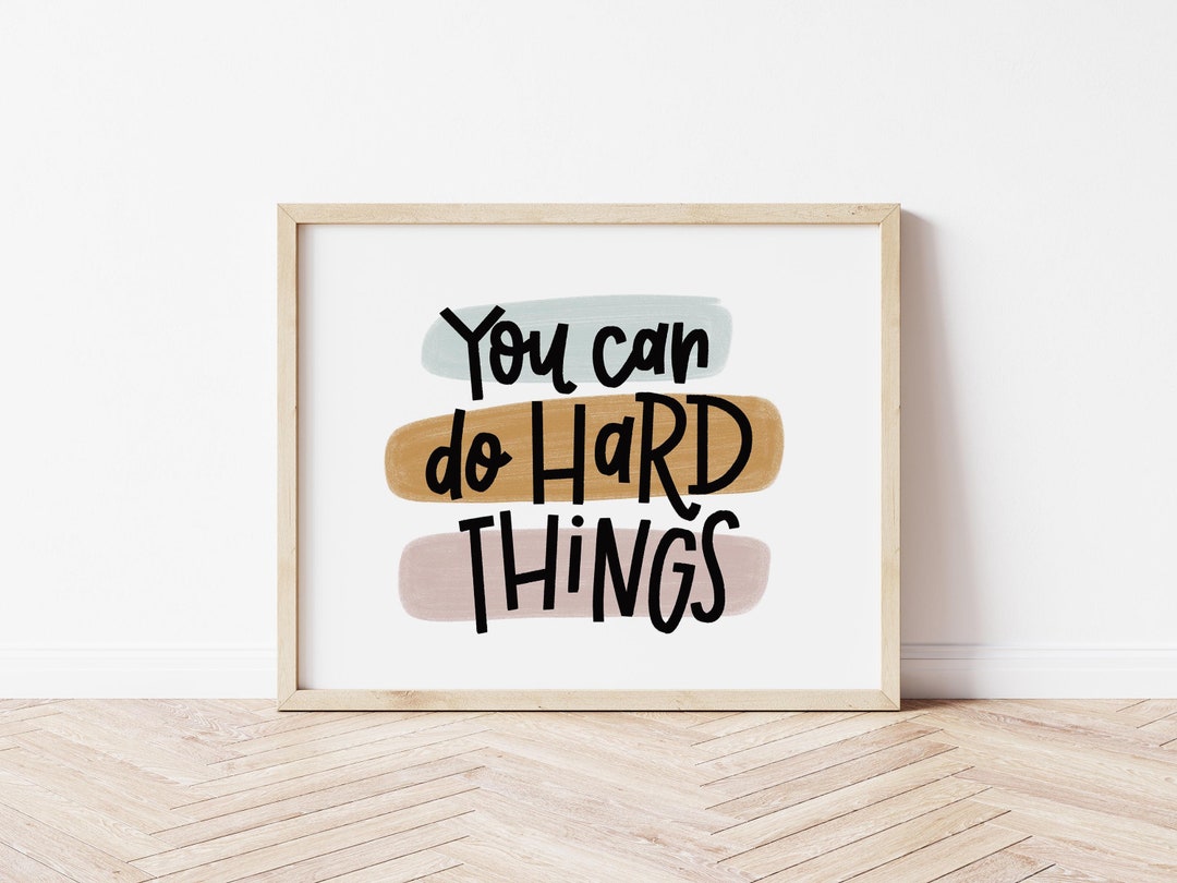 You Can Do Hard Things Print | Classroom Decor | Positive Affirmation ...