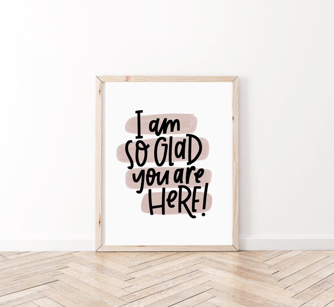 I Am so Glad You're Here Print | Classroom Decor | Positive Affirmation ...