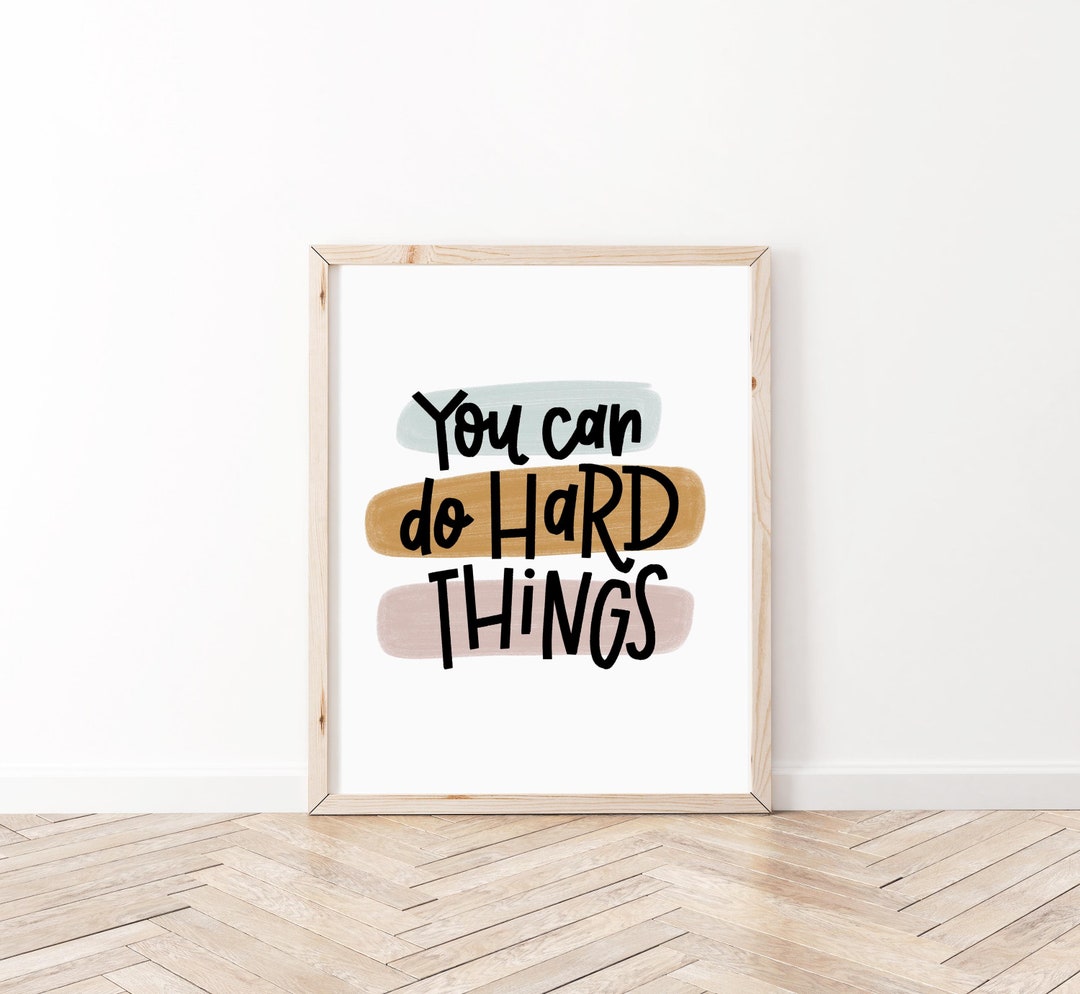 You Can Do Hard Things Print | Classroom Decor | Positive Affirmation ...