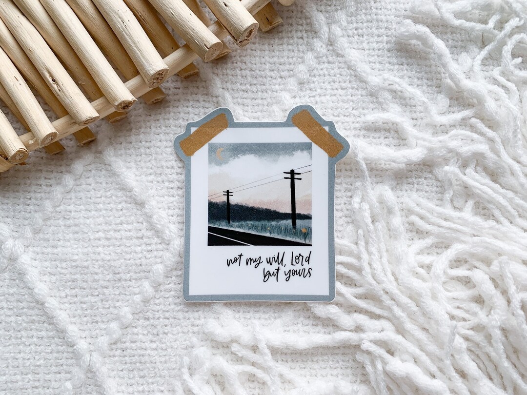 Christian Sticker | Not My Will, Lord, but Yours Sticker | Thy Will Be ...