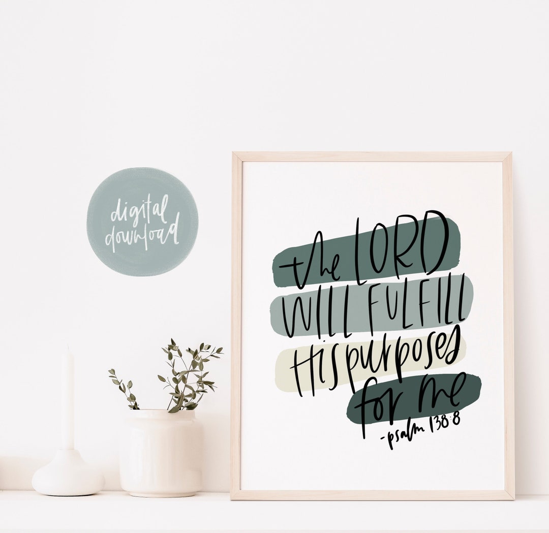 Bible Verse Printable Art | the Lord Will Fulfill His Purposes for Me ...