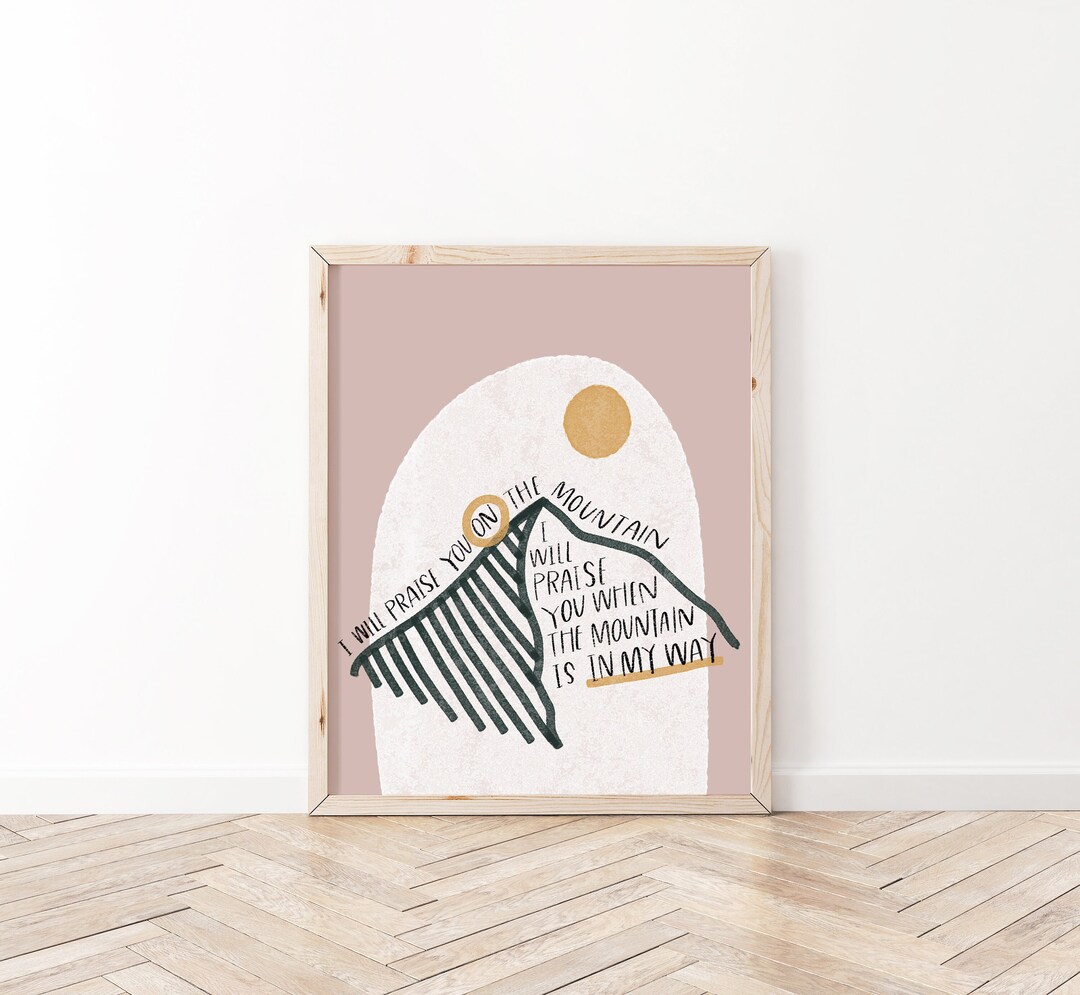Christian Print | I Will Praise You on the Mountain | Highlands (song ...