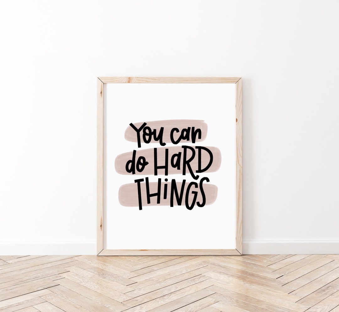 You Can Do Hard Things Print | Classroom Decor | Positive Affirmation ...