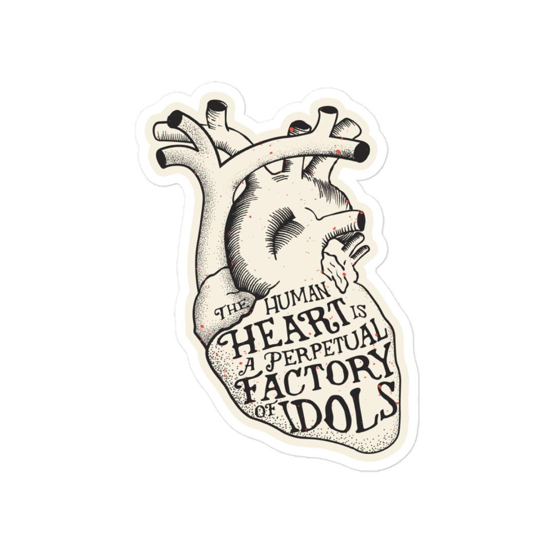 Human Heart is an Idol Factory John Calvin Quote Bubble-free Stickers ...