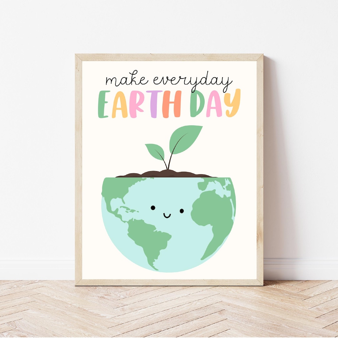 Earth Day School Poster, Make Everyday Earth Day, Earth Day Sign ...