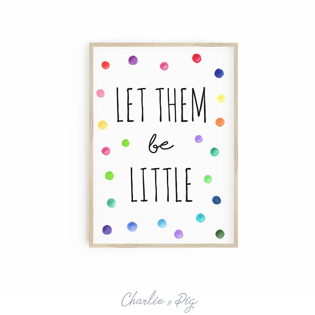 Let Them Be Little Printable - Instant Download, Kids Playroom Decor ...