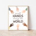 Small Hands Change the World, Diversity Wall Art, Positive Affirmations ...