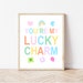 You're My Lucky Charm Print St Patricks Day Printable | Etsy