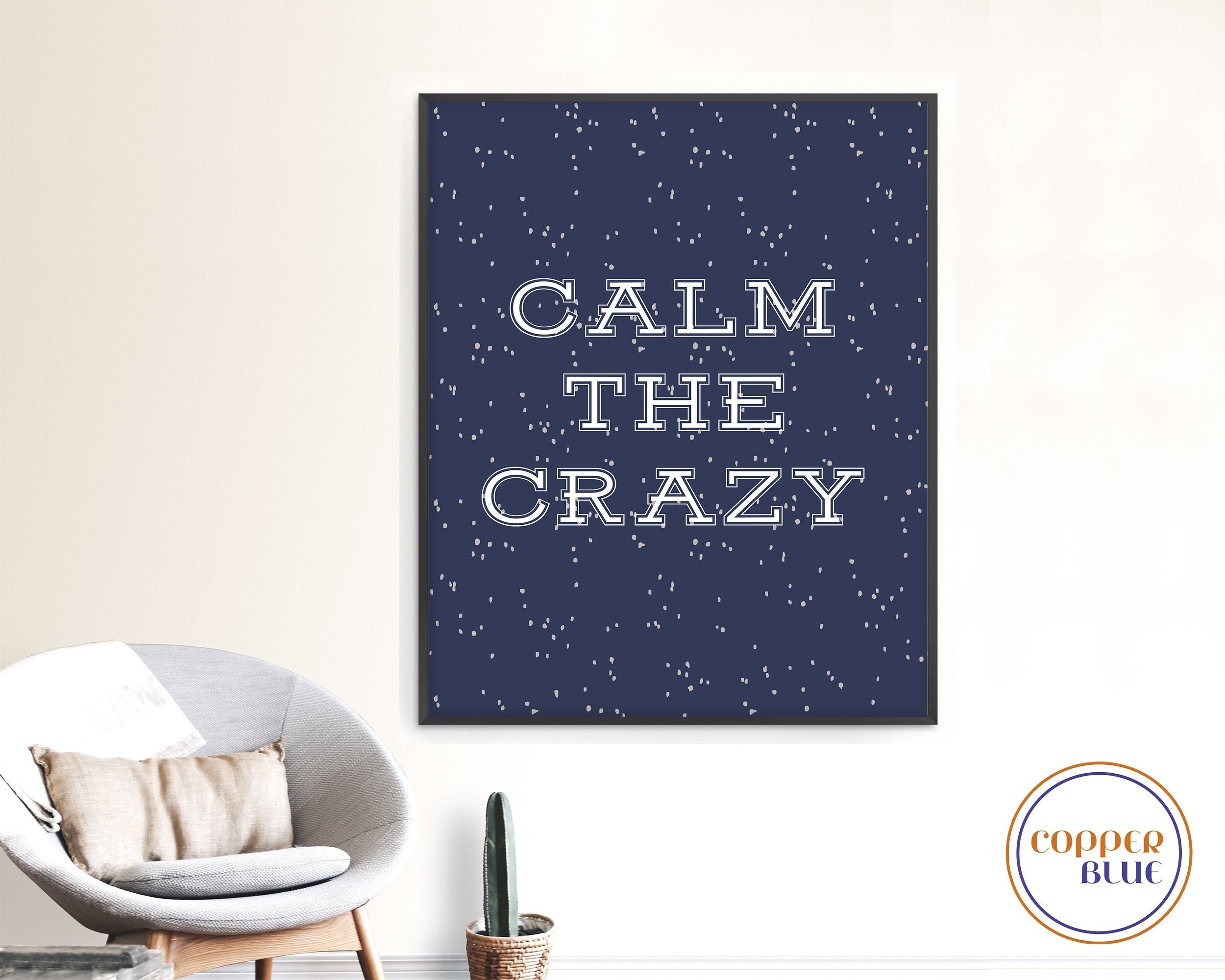 Calm The Crazy Wall Art Calmness Print Keep Calm Decor | Etsy