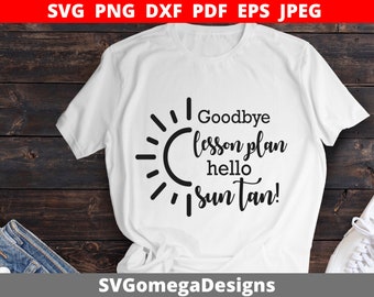 Goodbye Lesson Plan Hello Sun Tan-digital File-svg, Png and Dxf - Etsy