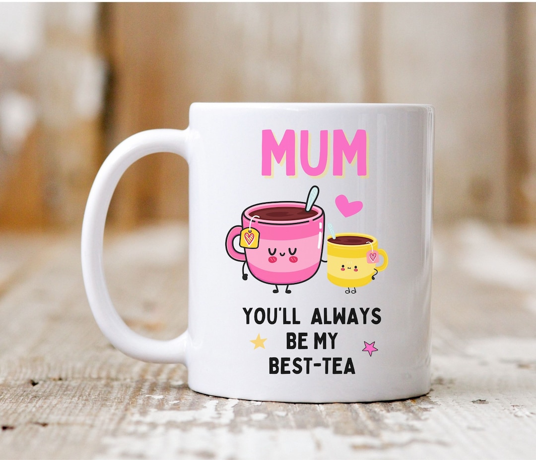 Mum, Youll Always Be My Best-tea Mug, Funny Mum Birthday Gift, Mothers ...