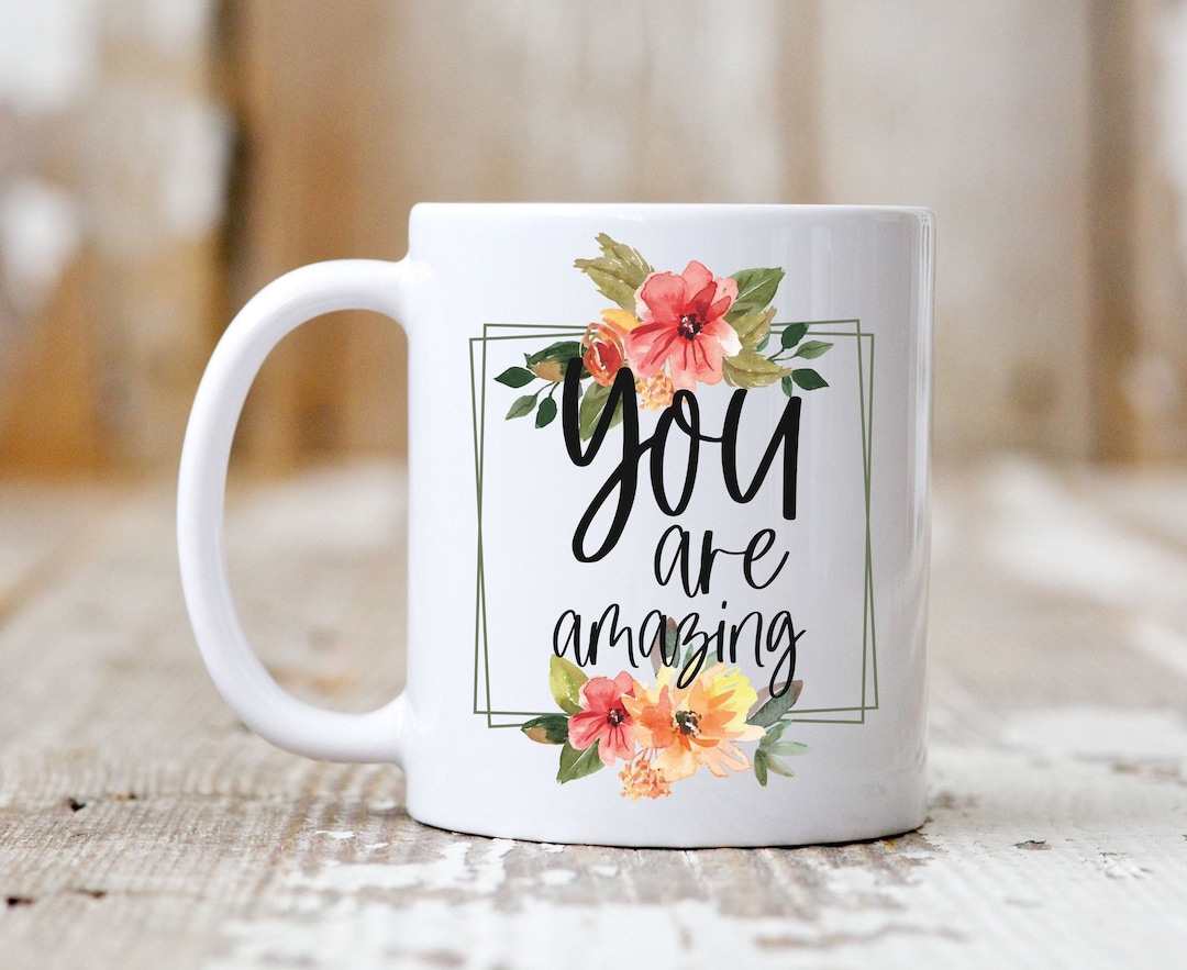 You Are Amazing Mug | Positive Thought Mug | Mental Health Mug ...