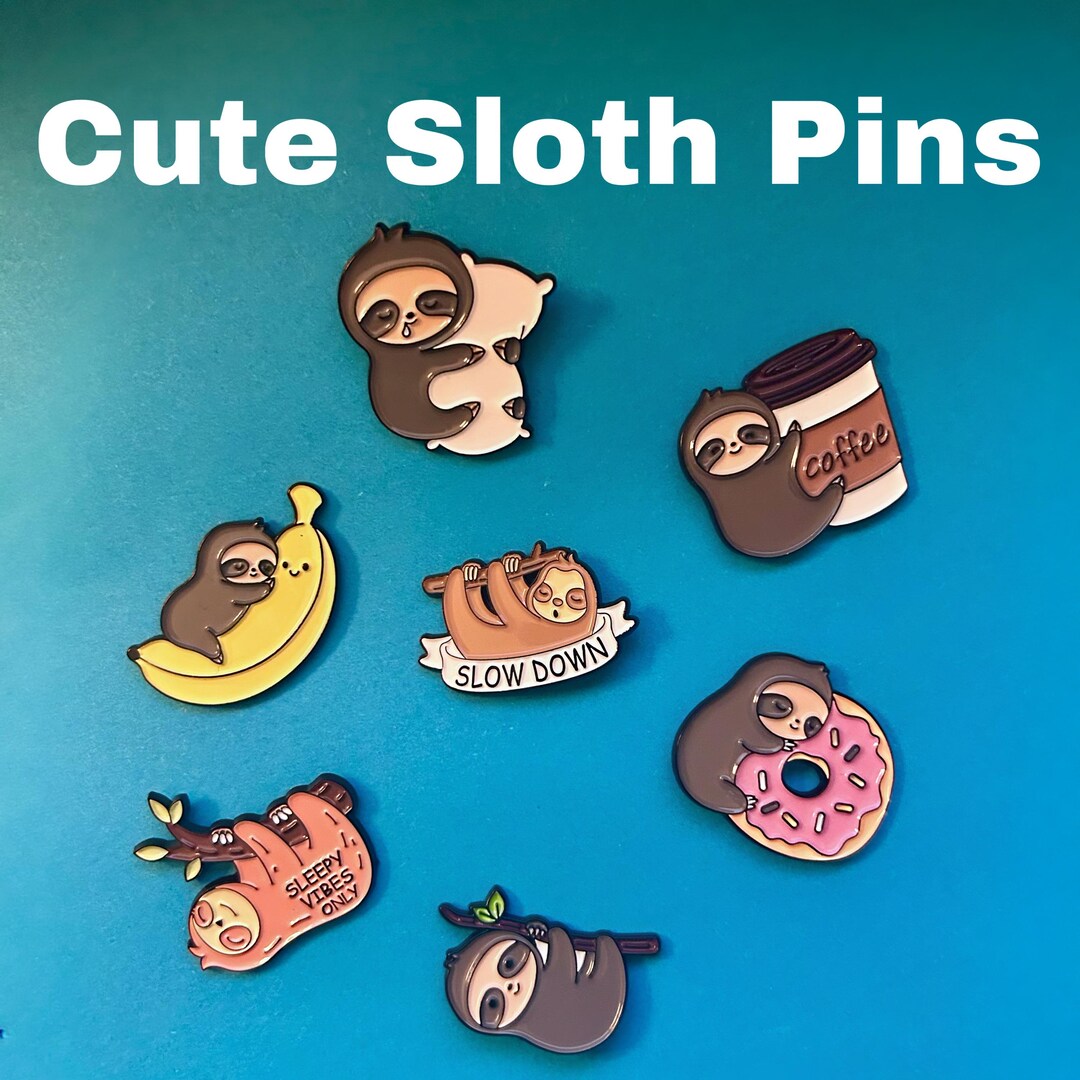 Cute Sloth Pins - 7 to Choose From! - Enamel Pins - Cute Designs! - Etsy