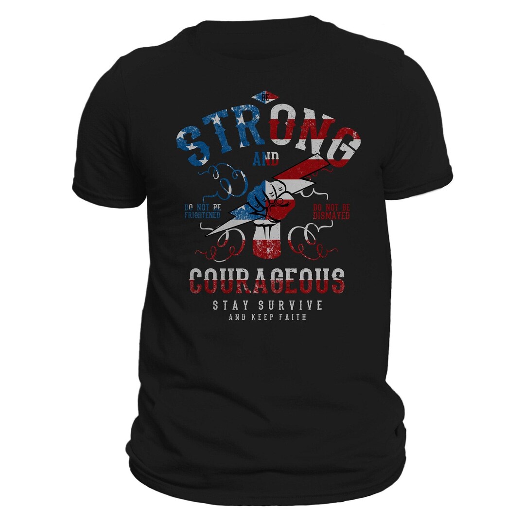 Be Strong and Courageous Pandemic Political Insurrection Patriotic Men ...