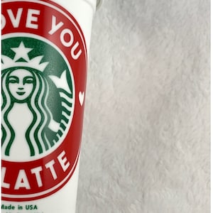 I Love You A Latte Starbucks Reusable Cup - Etsy