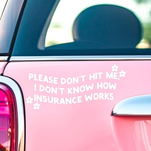 Please Don't Hit Me I Don't Know How Insurance Works / Funny Bumper ...