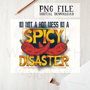 Spicy Disaster Sublimation Design PNG Download DTG Printing ...