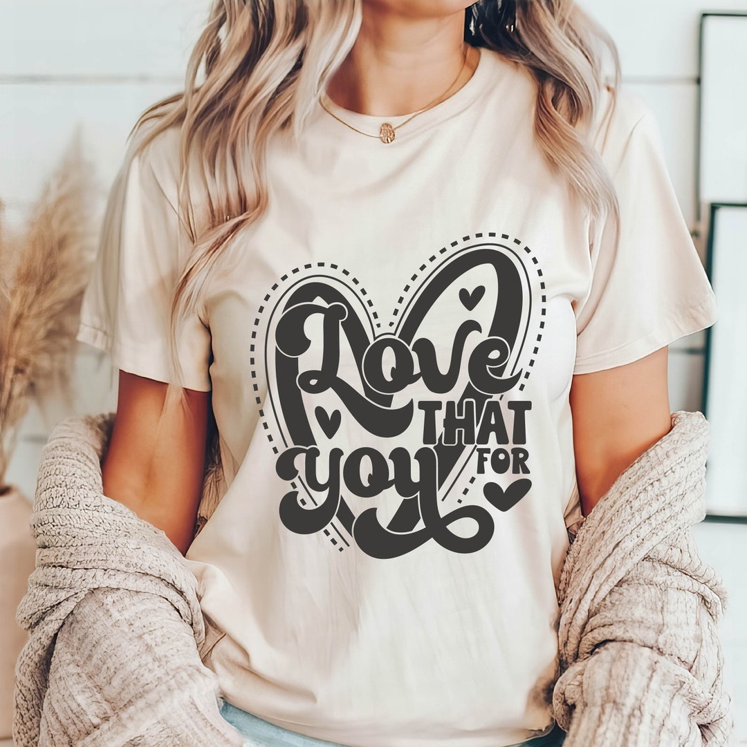 Love That for You SVG Cutting File, Digital Download, PNG File ...
