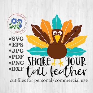 Shake Your Tail Feather Svg Thanksgiving Svg Turkey Svg Thanksgiving ...