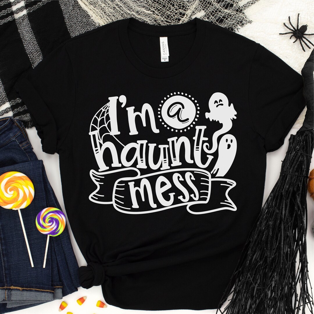 I'm a Haunt Mess SVG, SVG Files, Halloween SVG, Cricut Files ...