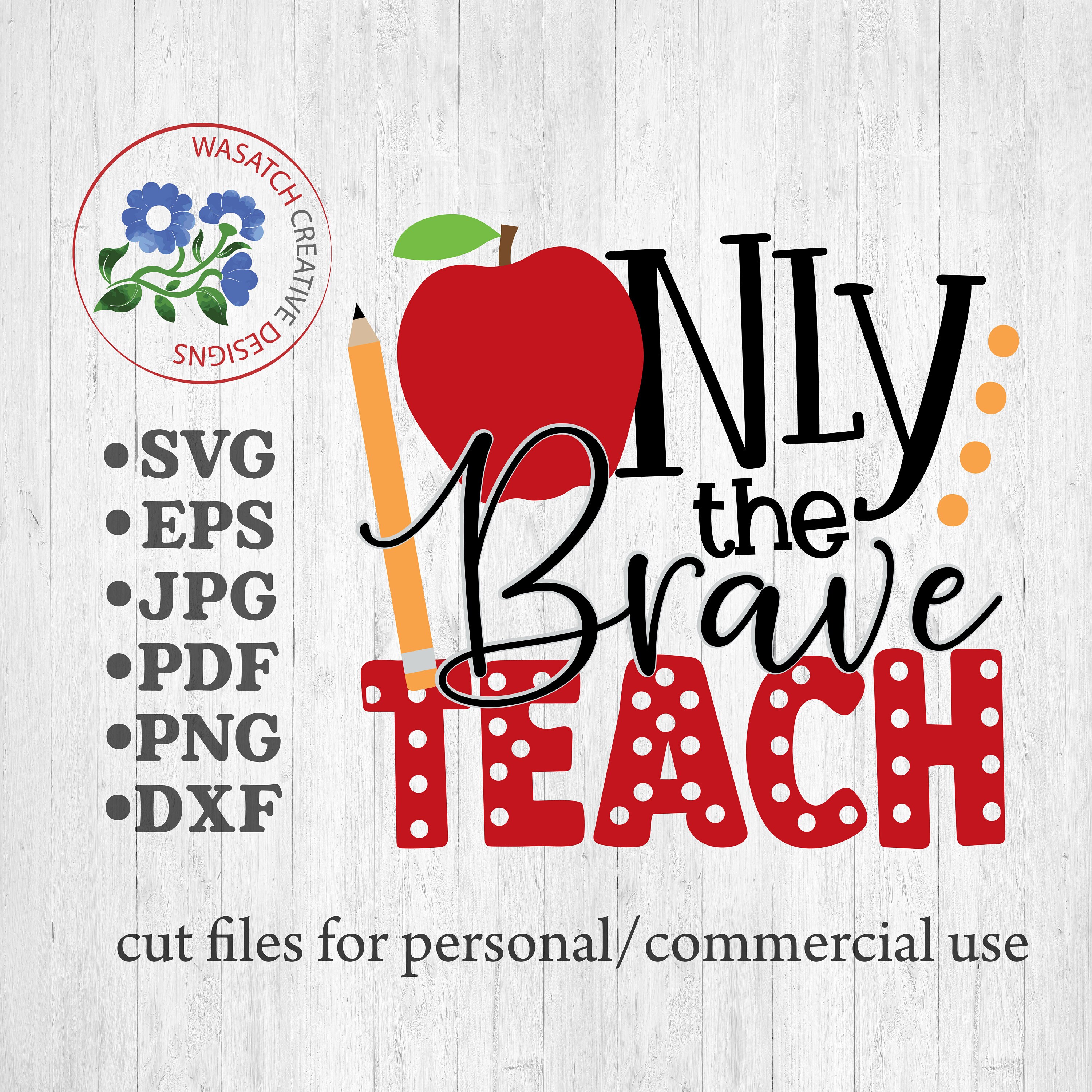 Only the Brave Teach SVG Cutting Files - Etsy