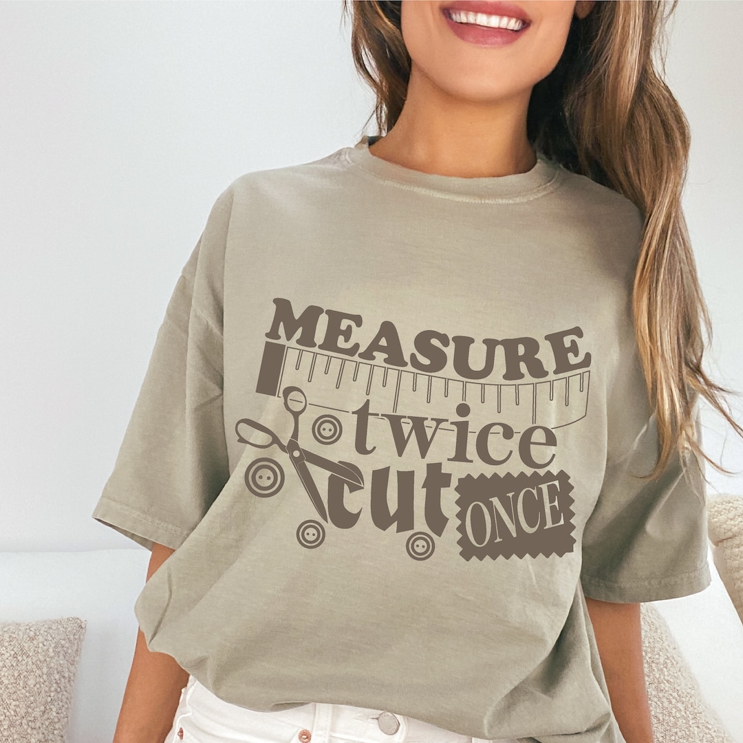 Measure Twice Cut Once SVG, Silhouette Files, Cricut Files, Sewing PNG ...