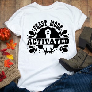 Feast Mode SVG , Thanksgiving Svg, Cut File, Cricut Files, Silhouette ...
