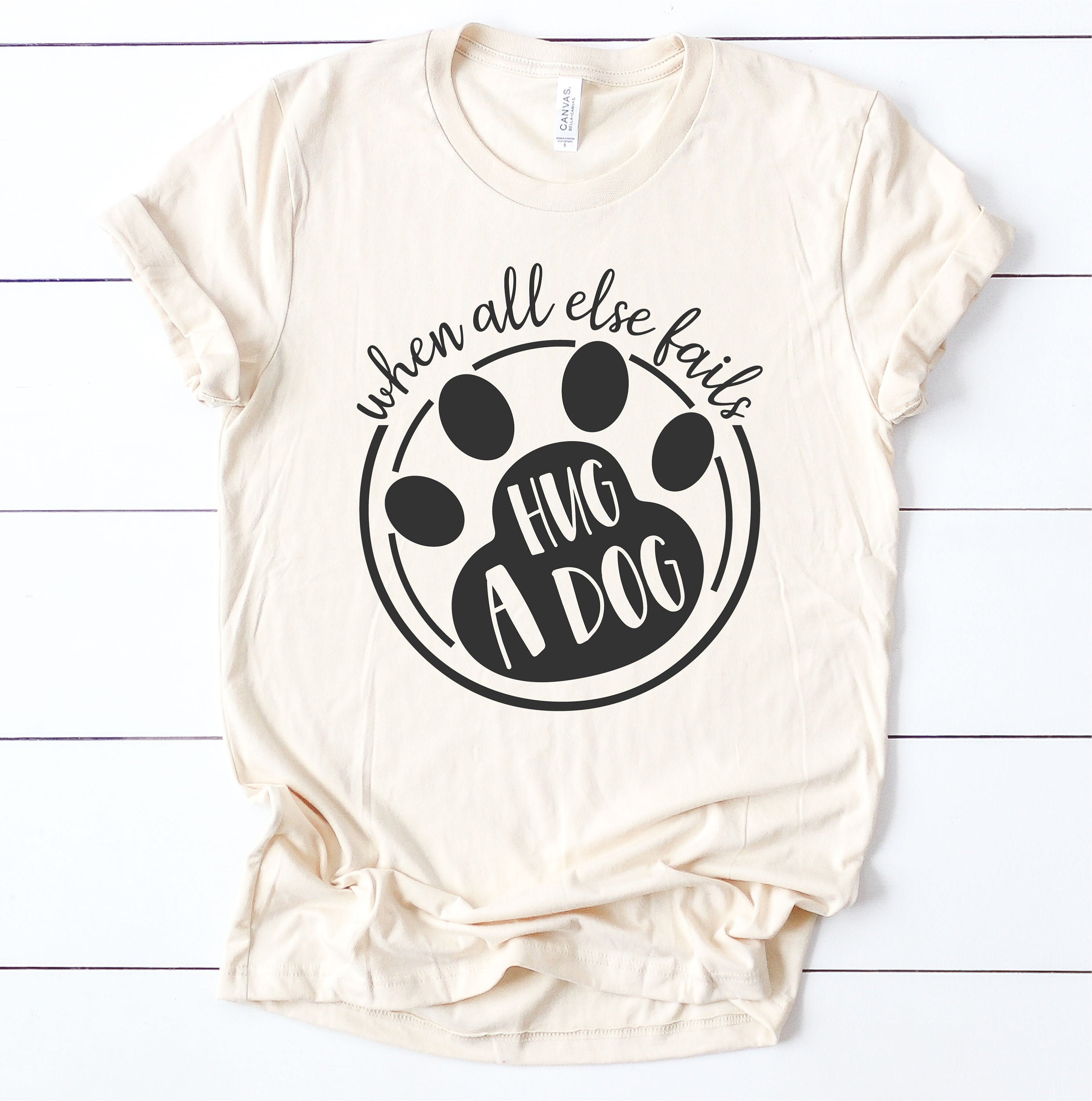 When All Else Fails Hug a Dog Svg, Dog Svg ,dog Lover Svg ,svg Designs ...