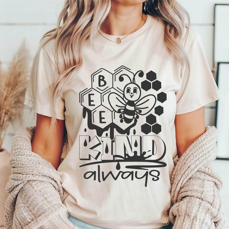 BEE Kind Always Svg File, Kindness Png, Bumblebee SVG, Sublimation ...