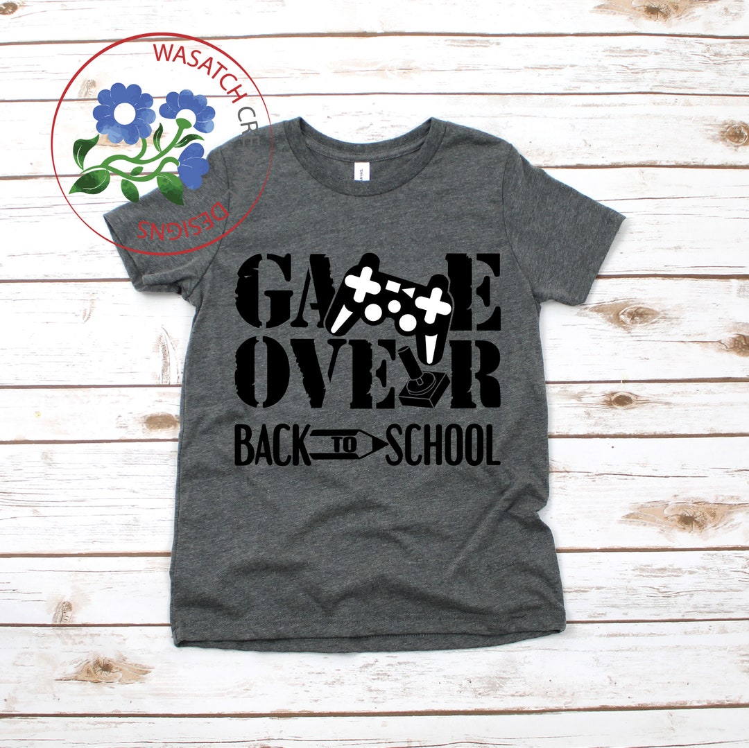 Back to School SVG, First Day of School SVG, Game Over Svg, Game Over ...