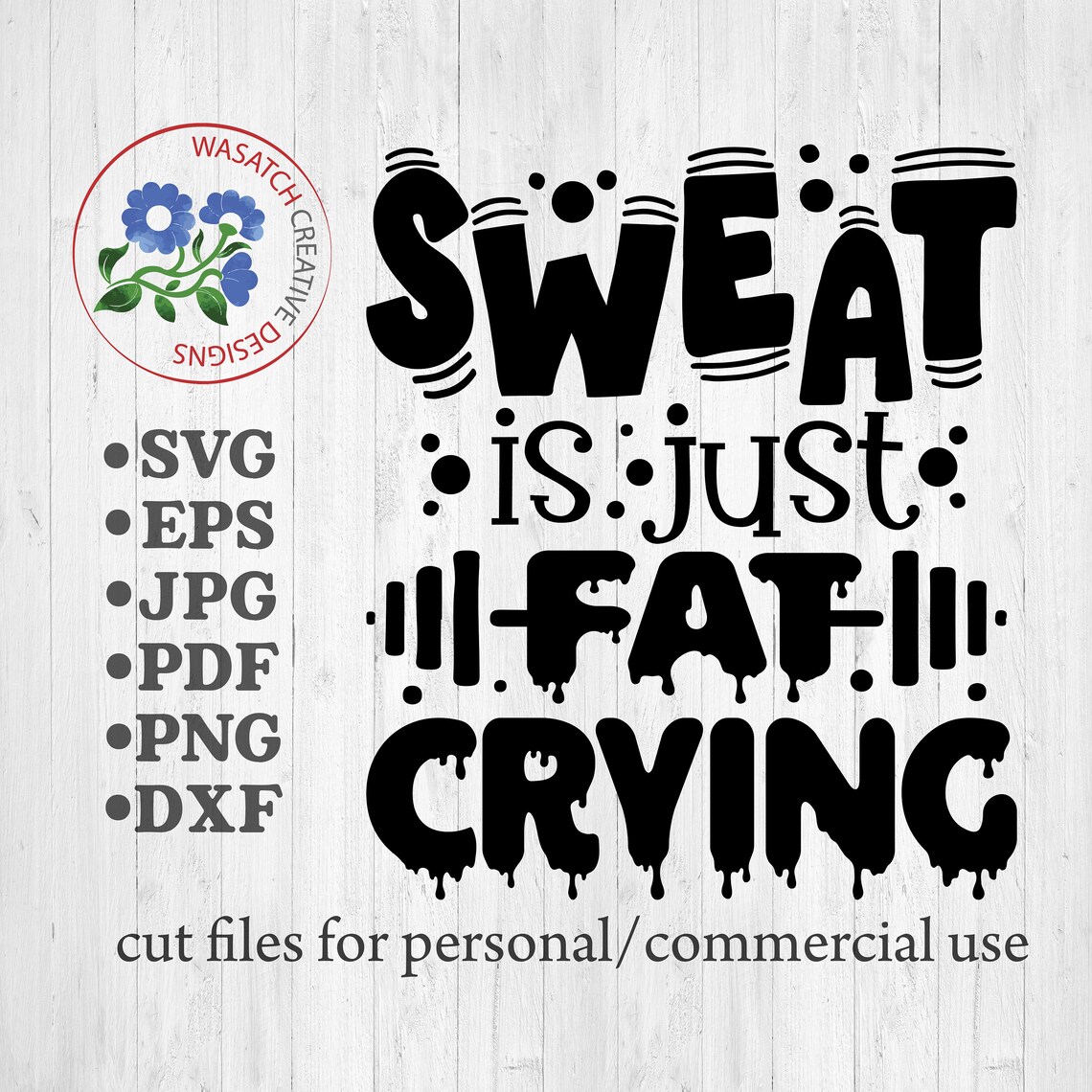 Sweat is Just Fat Crying SVG Cutting Files Fitness SVG | Etsy