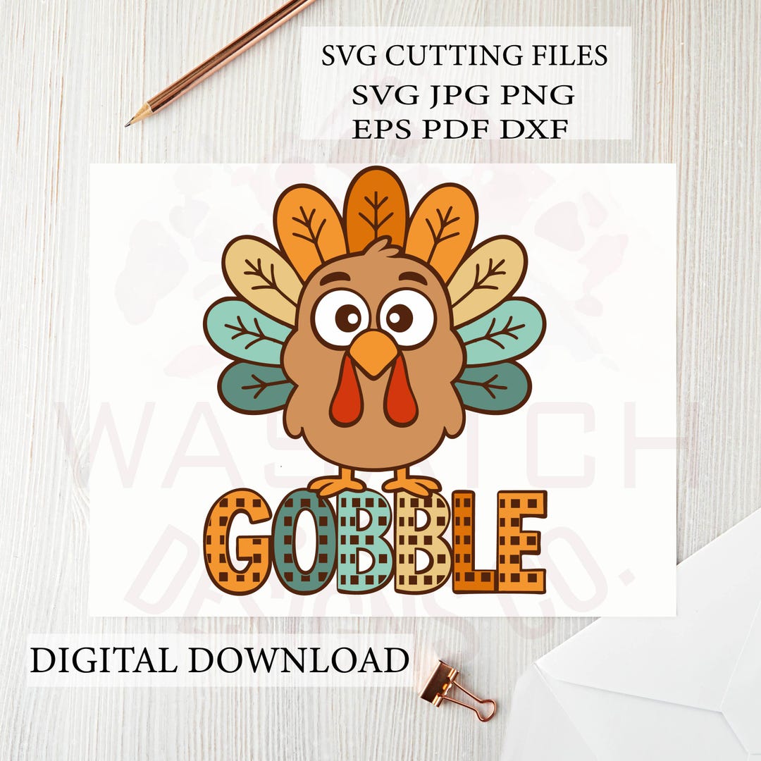 Turkey SVG Cutting File, Gobble, Thanksgiving, Digital Download ...