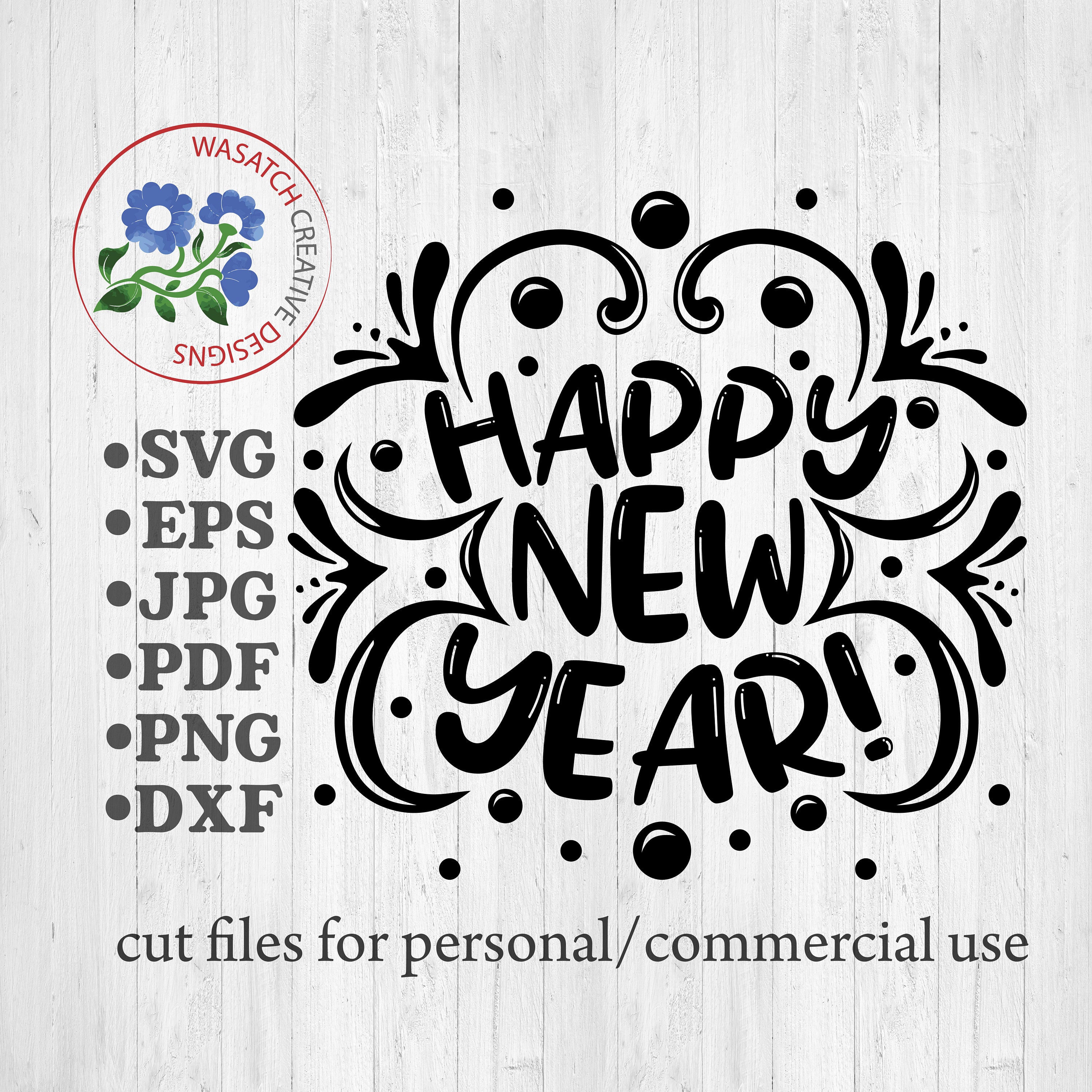Happy New Year/ New Years SVG / Clip Art / Cut File / Wasatch | Etsy