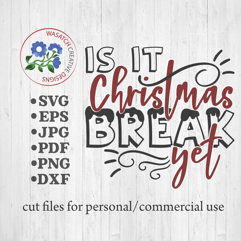 Is It Christmas Break yet Svg, Christmas Svg, Christmas Svg Designs ...
