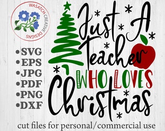 Just a Teacher Who Loves Christmas SVG Cutting File,christmas SVG ...