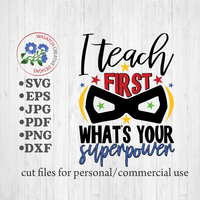 I Teach First What's Your Superpower Svg, Teacher Svg, School Svg, Dxf ...